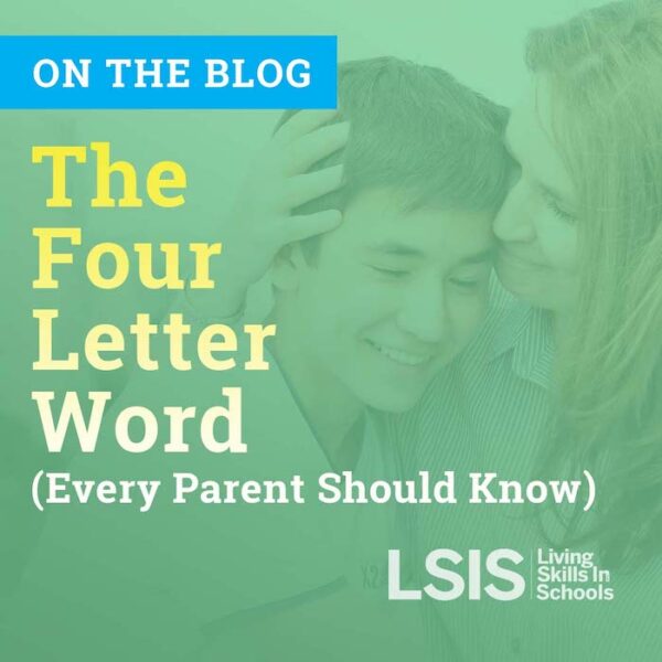 The Four Letter Word(Every Parent Should Know) - Living Skills in the ...