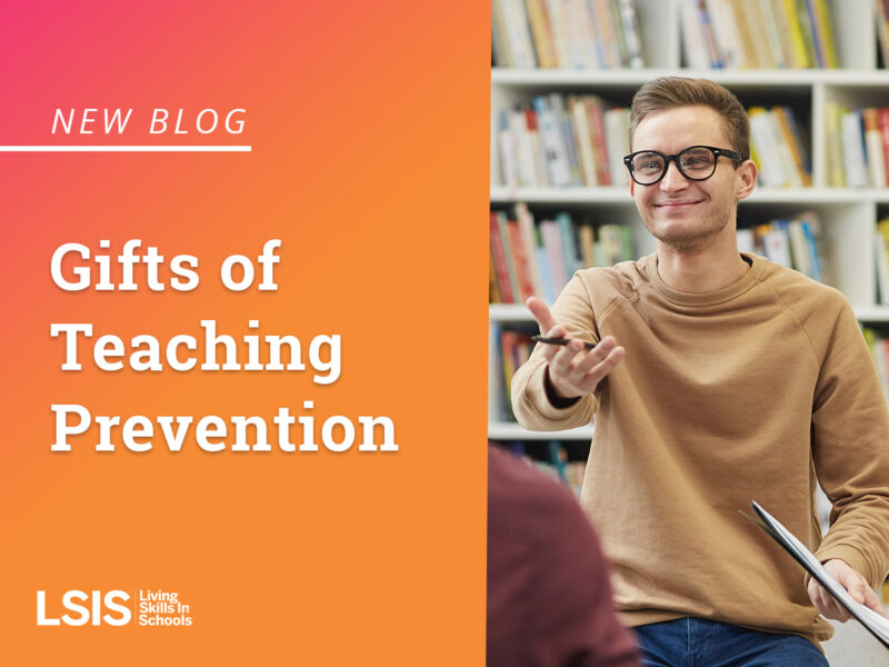 Gifts of Teaching Prevention - Living Skills in the Schools