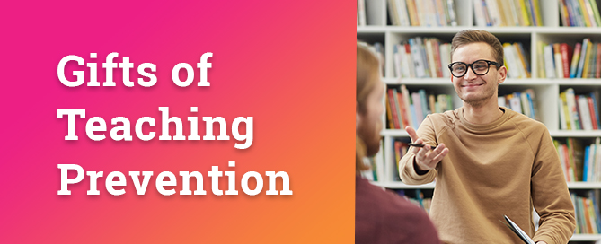 Gifts of Teaching Prevention - Living Skills in the Schools